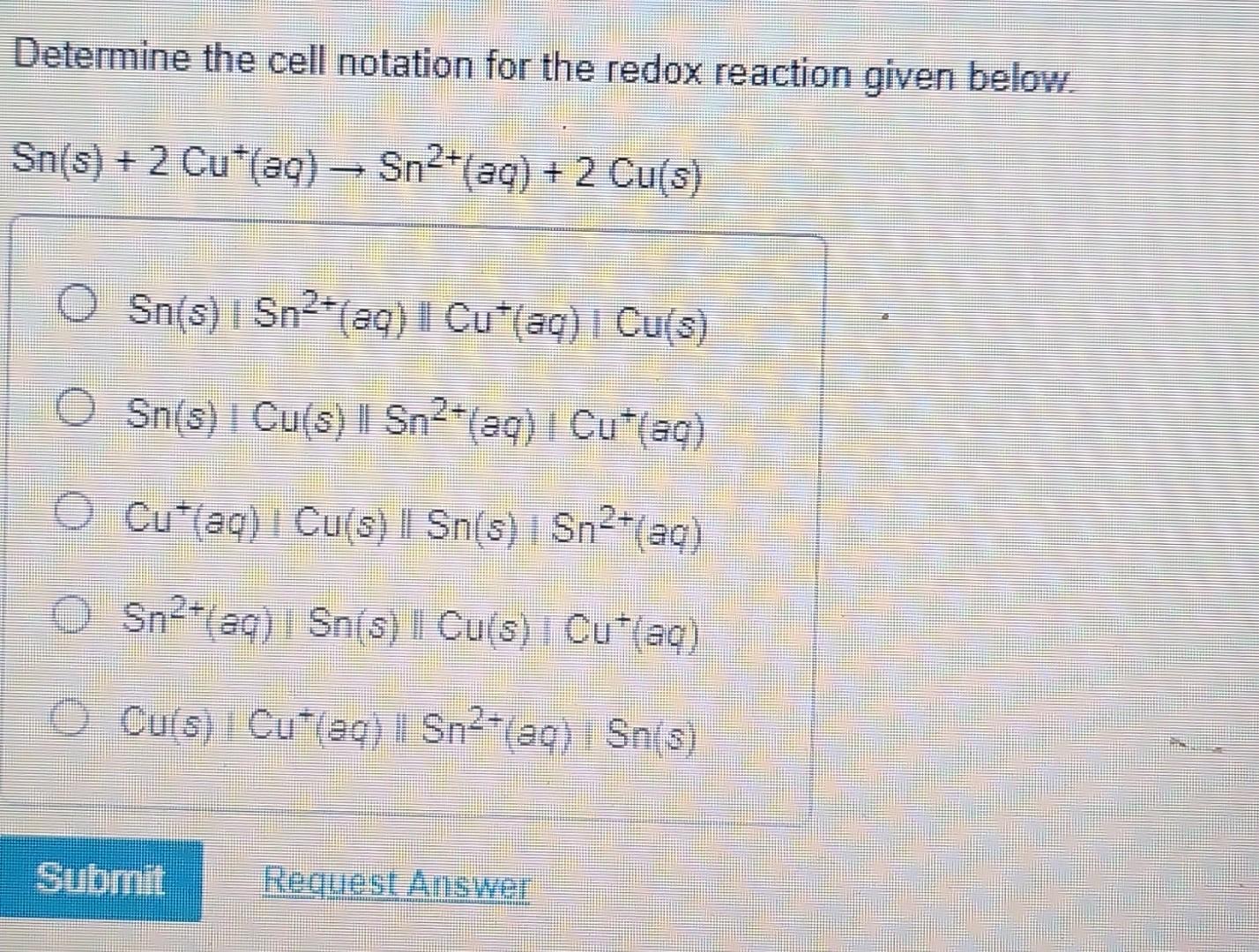 Solved Determine The Cell Notation For The Redox Reaction