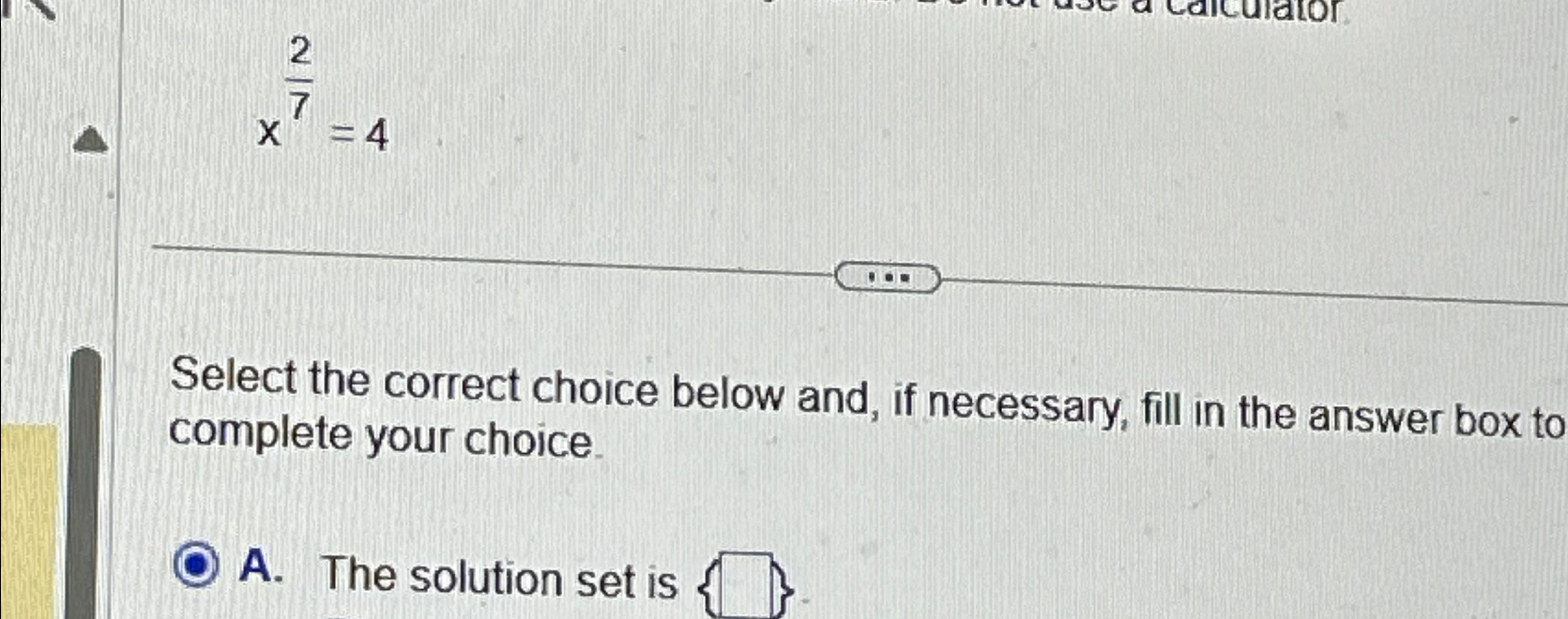 Solved x27=4Select the correct choice below and, if | Chegg.com