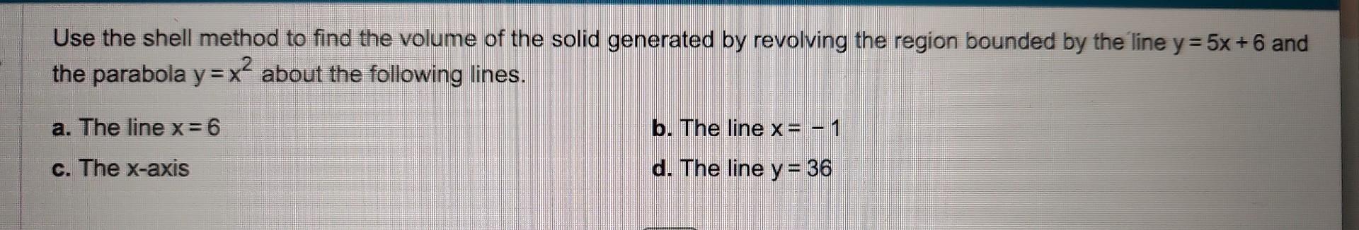 Solved Use the shell method to find the volume of the solid | Chegg.com