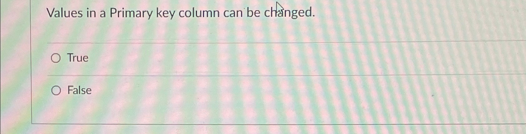 Solved Values in a Primary key column can be | Chegg.com