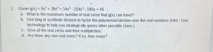Solved 1. Given g(x)=5x5+29x4+14x3−154x2−195x+45 a. What is | Chegg.com