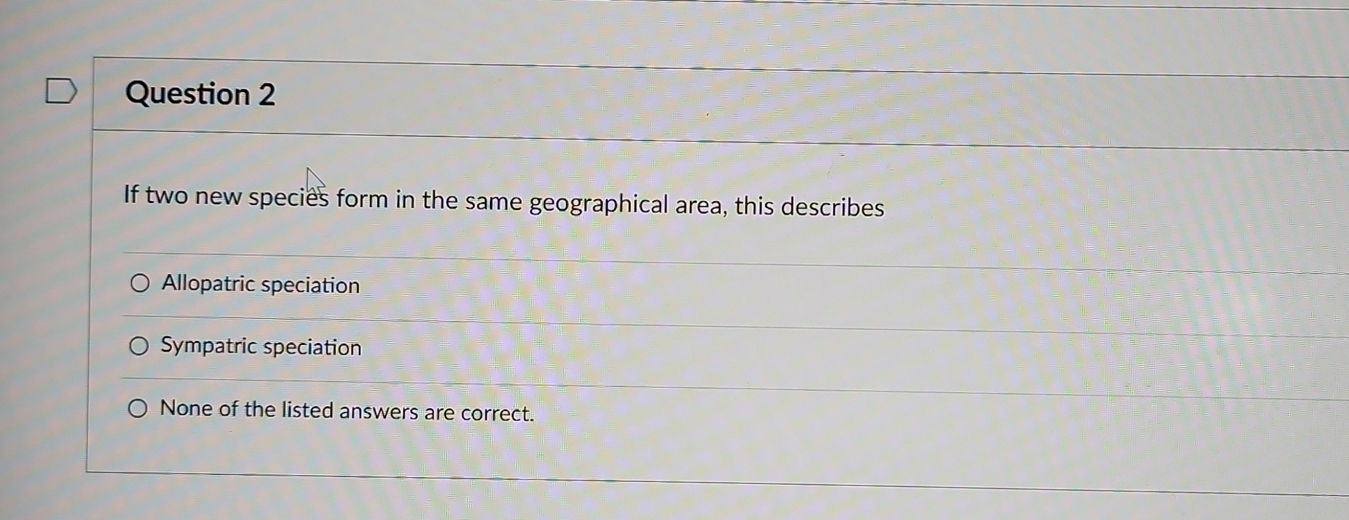 Solved Question 2If two new species form in the same | Chegg.com