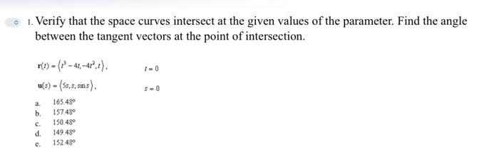 Solved 1. Verify that the space curves intersect at the | Chegg.com