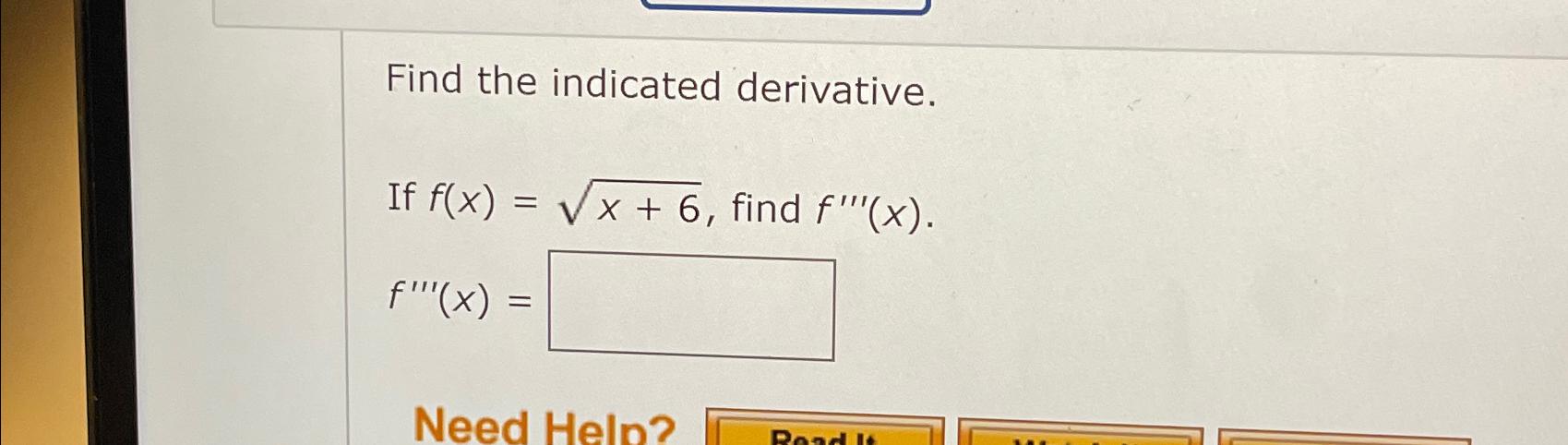 Solved Find the indicated derivative.If f(x)=x+62, ﻿find | Chegg.com