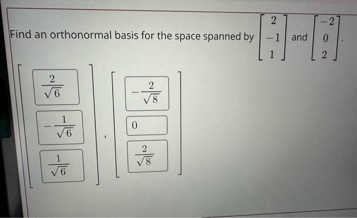 Solved Find an orthonormal basis for the space spanned by | Chegg.com