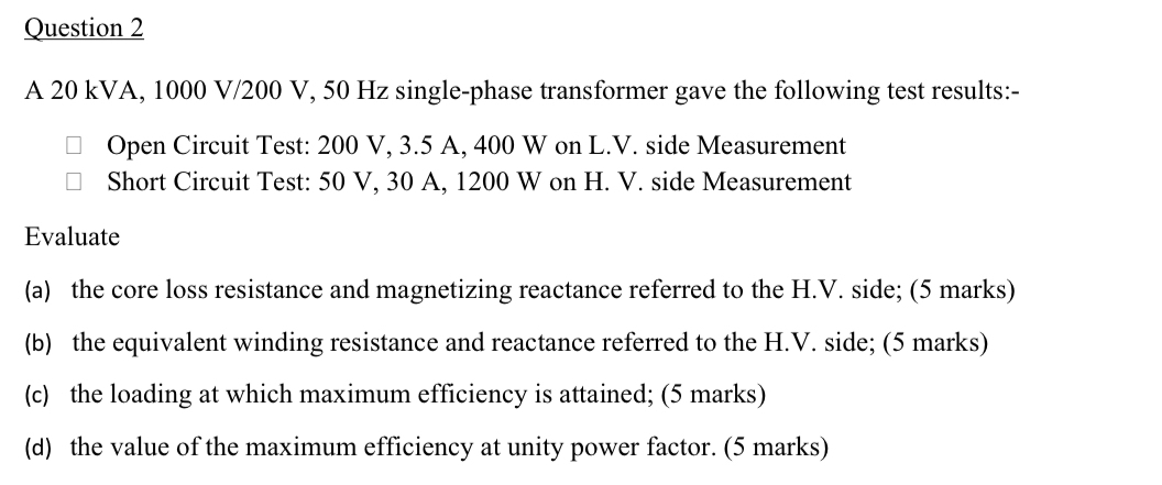 Solved Question 2A 20kVA,1000200V,50Hz ﻿single-phase | Chegg.com