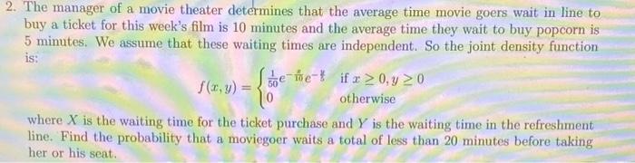 Solved 2. The manager of a movie theater determines that the | Chegg.com