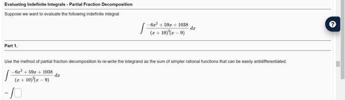 Solved Evaluating Indefinite Integrals - Partial Fraction | Chegg.com