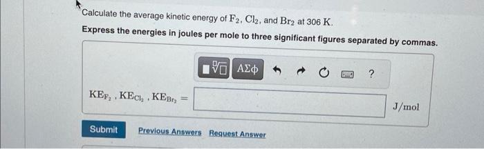Solved Calculate the average kinetic energy of F2,Cl2, and | Chegg.com