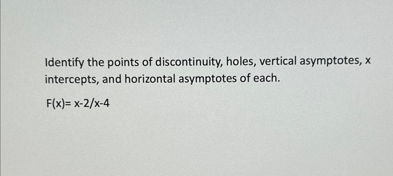 Solved Identify The Points Of Discontinuity Holes Vertical 0721
