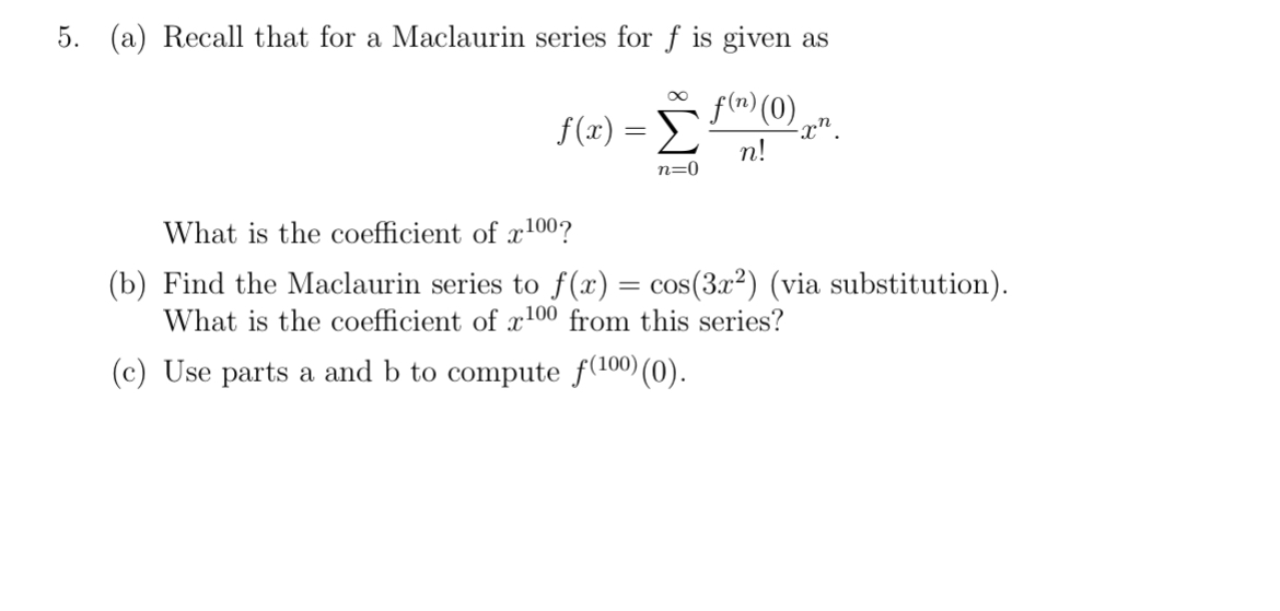 Solved (a) ﻿Recall that for a Maclaurin series for f ﻿is | Chegg.com