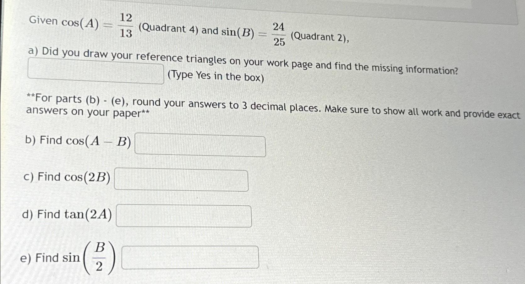 Solved Given cos(A)=1213 (Quadrant 4) ﻿and | Chegg.com