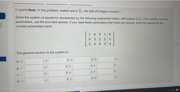 Solved (1 point) Note: In this problem, scalars are in Z7, | Chegg.com