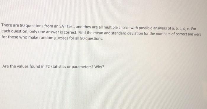 Solved There are 80 questions from an SAT test, and they are | Chegg.com