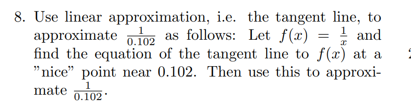 Solved Use linear approximation, i.e. ﻿the tangent line, | Chegg.com