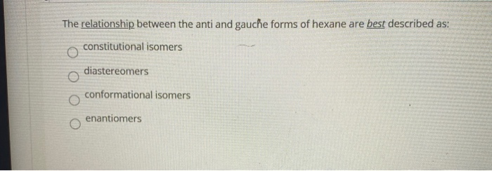 Solved The relationship between the anti and gauche forms of | Chegg.com