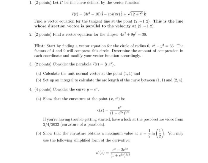 Solved 1. ( 2 points) Let C be the curve defined by the | Chegg.com