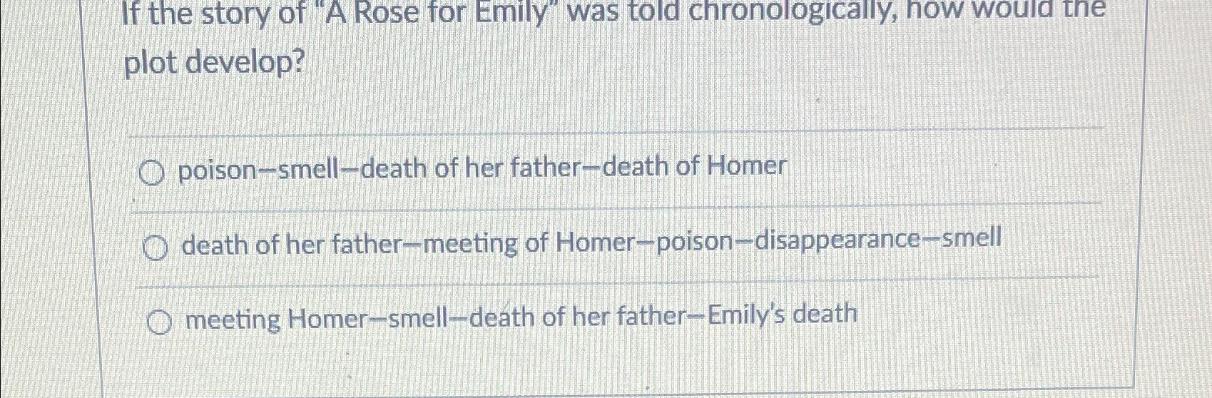 Solved If the story of "A Rose for Emily" was told | Chegg.com