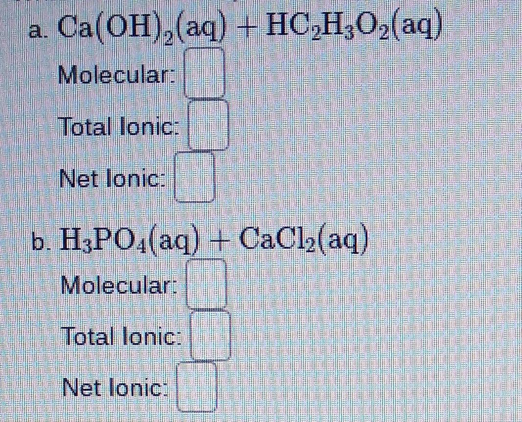 Solved write the molecular, total ionic, and ionic equations | Chegg.com