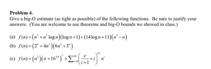 Solved Problem 4. Give a big-O estimate (as tight as | Chegg.com
