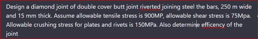 Solved Design a diamond joint of double cover butt joint | Chegg.com