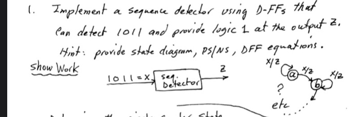 Solved 1. Implement a sequence detector using D-FFs that can | Chegg.com