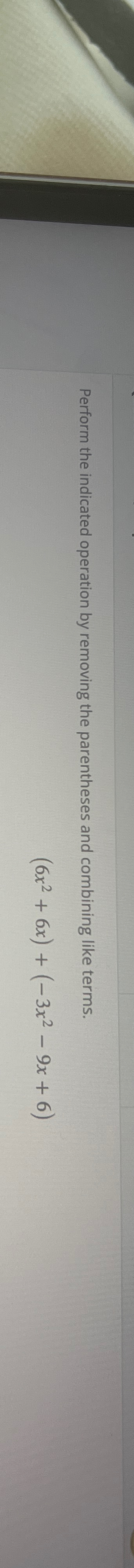 Solved Perform the indicated operation by removing the | Chegg.com