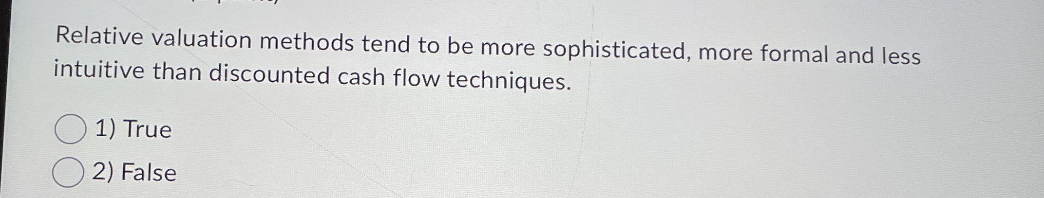 Solved Relative valuation methods tend to be more | Chegg.com
