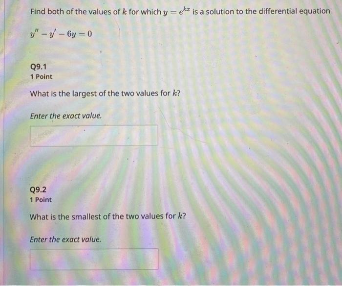 Solved Find both of the values of k for which y=ekx is a | Chegg.com