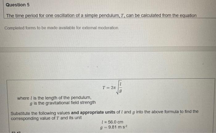 Solved Question 5 The time period for one oscillation of a | Chegg.com