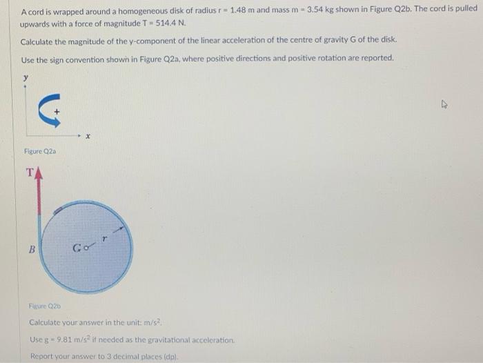 Solved A cord is wrapped around a homogeneous disk of radius | Chegg.com