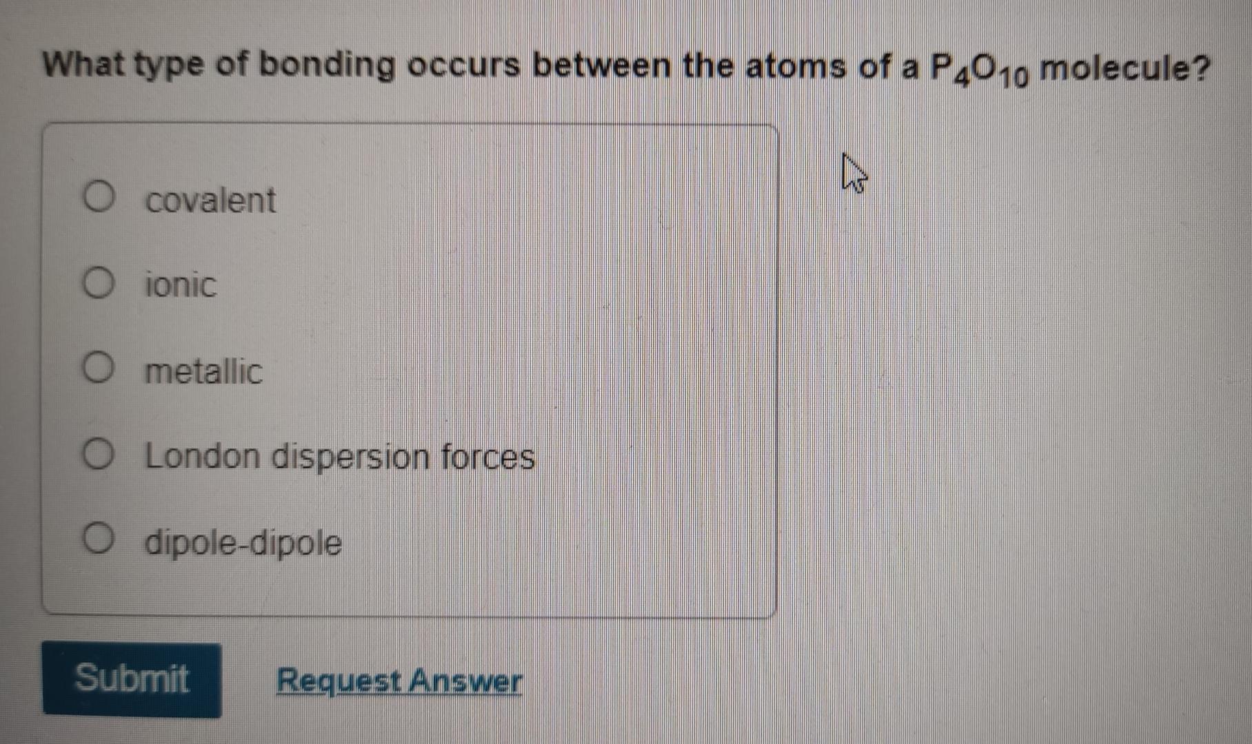Solved What type of bonding occurs between the atoms of a | Chegg.com