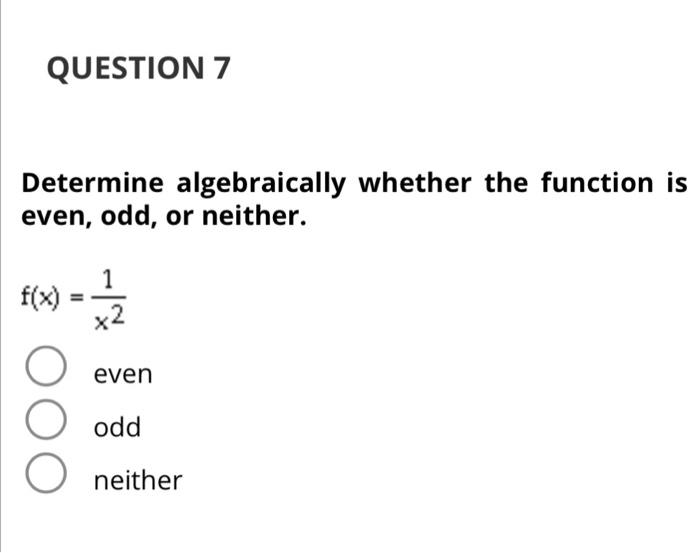 Solved Determine algebraically whether the function is even, | Chegg.com