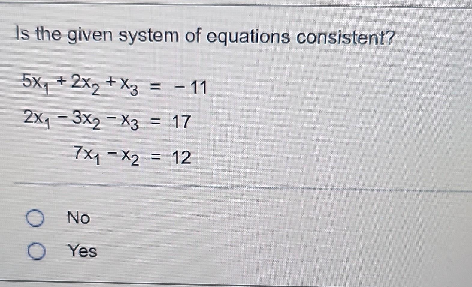 Solved Is the given system of equations consistent? | Chegg.com