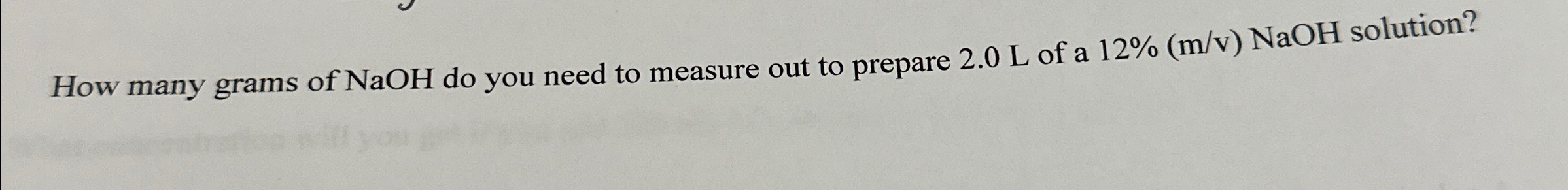 Solved How many grams of NaOH do you need to measure out to | Chegg.com