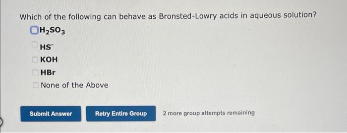 Solved Which of the following can behave as Bronsted-Lowry | Chegg.com