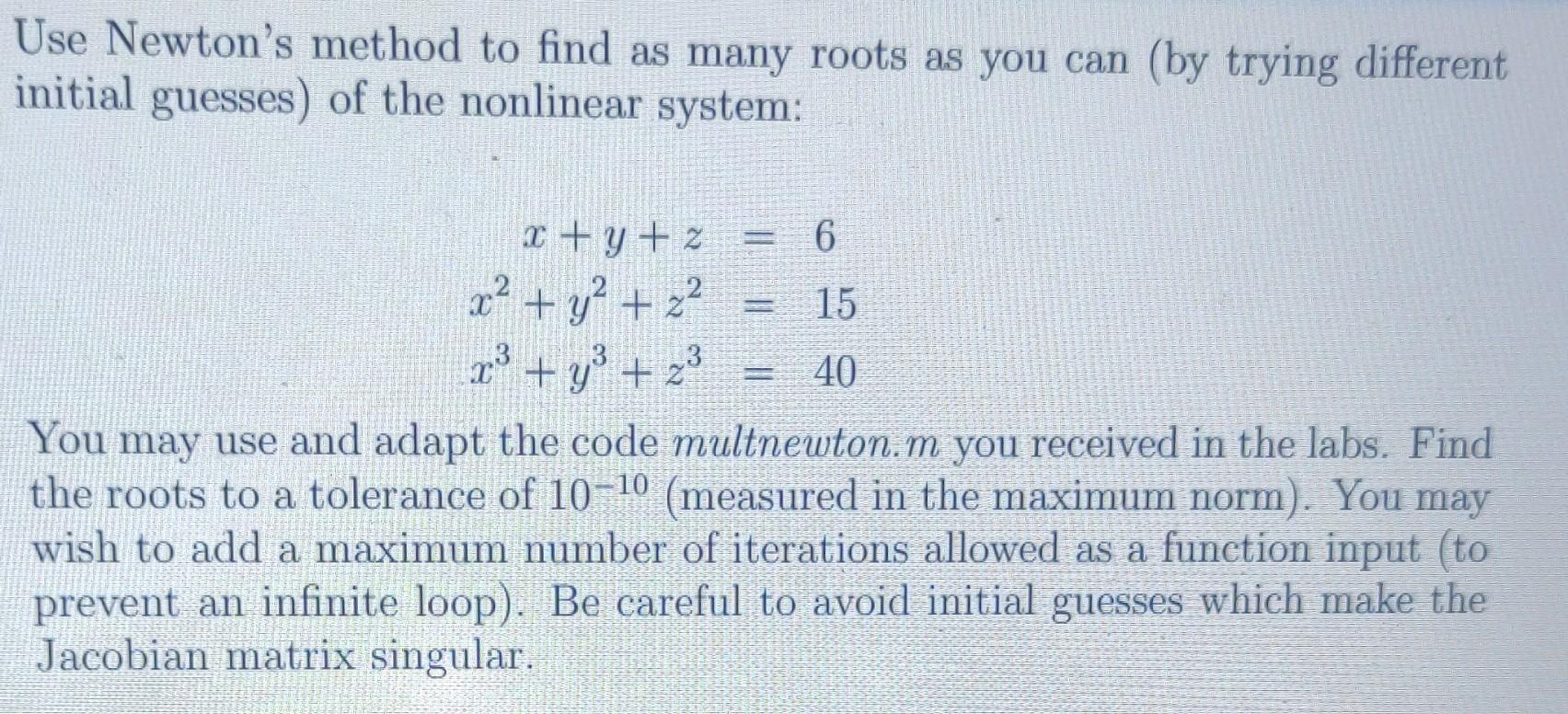 Solved Use Newton's method to find as many roots as you can | Chegg.com