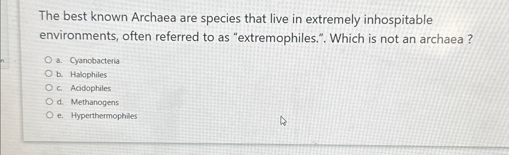 Solved The best known Archaea are species that live in | Chegg.com