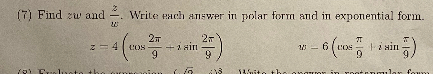 Solved (7) ﻿Find zw ﻿and zw. ﻿Write each answer in polar | Chegg.com