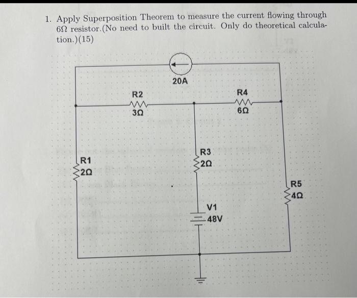 Solved 1. Apply Superposition Theorem to measure the current | Chegg.com