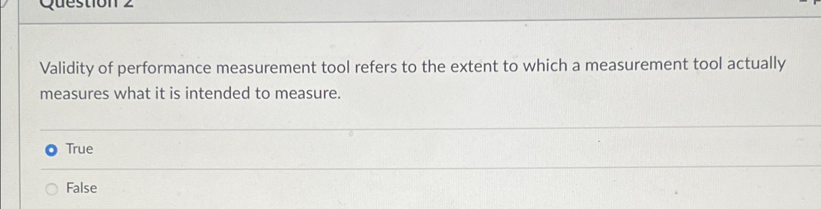 Solved Validity of performance measurement tool refers to | Chegg.com