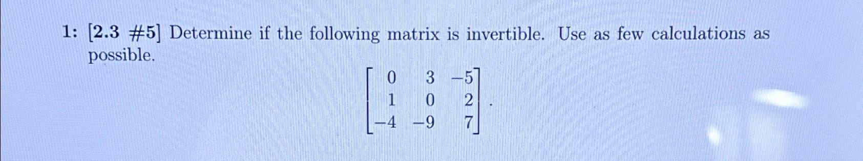 Solved 1: 2.3#5 ﻿Determine if the following matrix is | Chegg.com