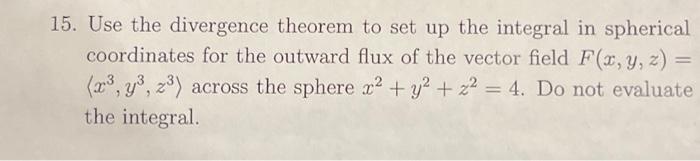 Solved 5. Use the divergence theorem to set up the integral | Chegg.com