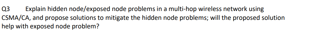 Solved Q3 ﻿Explain hidden node/exposed node problems in a | Chegg.com