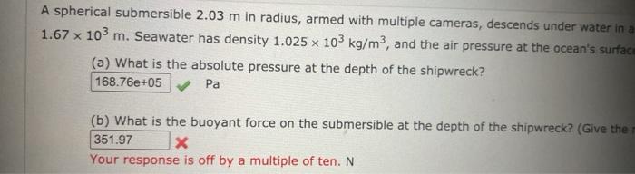 Solved A spherical submersible 2.03 m in radius, armed with | Chegg.com