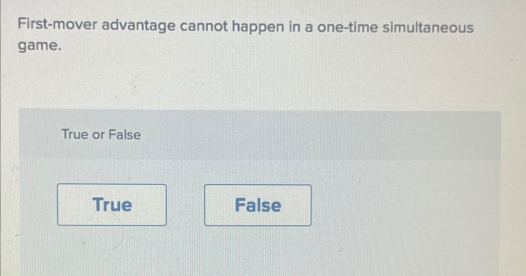 Solved First-mover advantage cannot happen in a one-time | Chegg.com