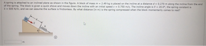 Solved A spring is attached to an inclined plane as shown in | Chegg.com