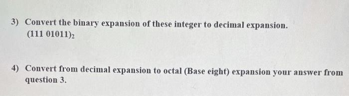 Solved 3) Convert the binary expansion of these integer to | Chegg.com
