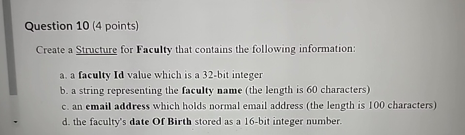 Solved Question 10 (4 ﻿points)Create a Structure for Faculty | Chegg.com