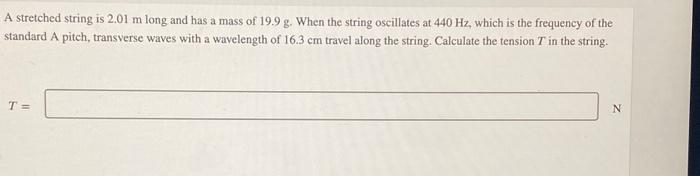Solved A stretched string is 2.01 m long and has a mass of | Chegg.com